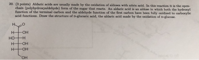 Solved 20. (3 points) Aldaric acids are usually made by the | Chegg.com