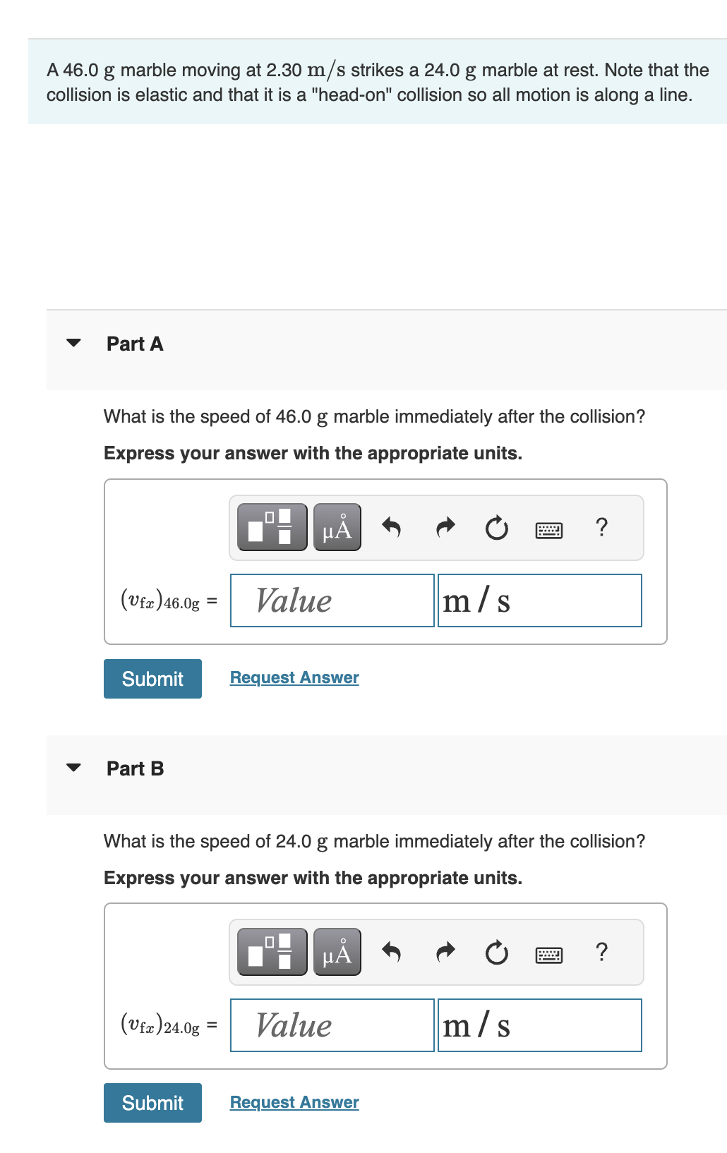 Solved A 46.0 g marble moving at 2.30 m/s strikes a 24.0 g | Chegg.com