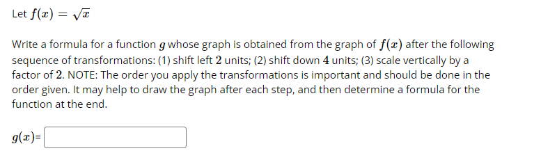 Solved Let f(x)=√x Write a formula for a function g whose | Chegg.com