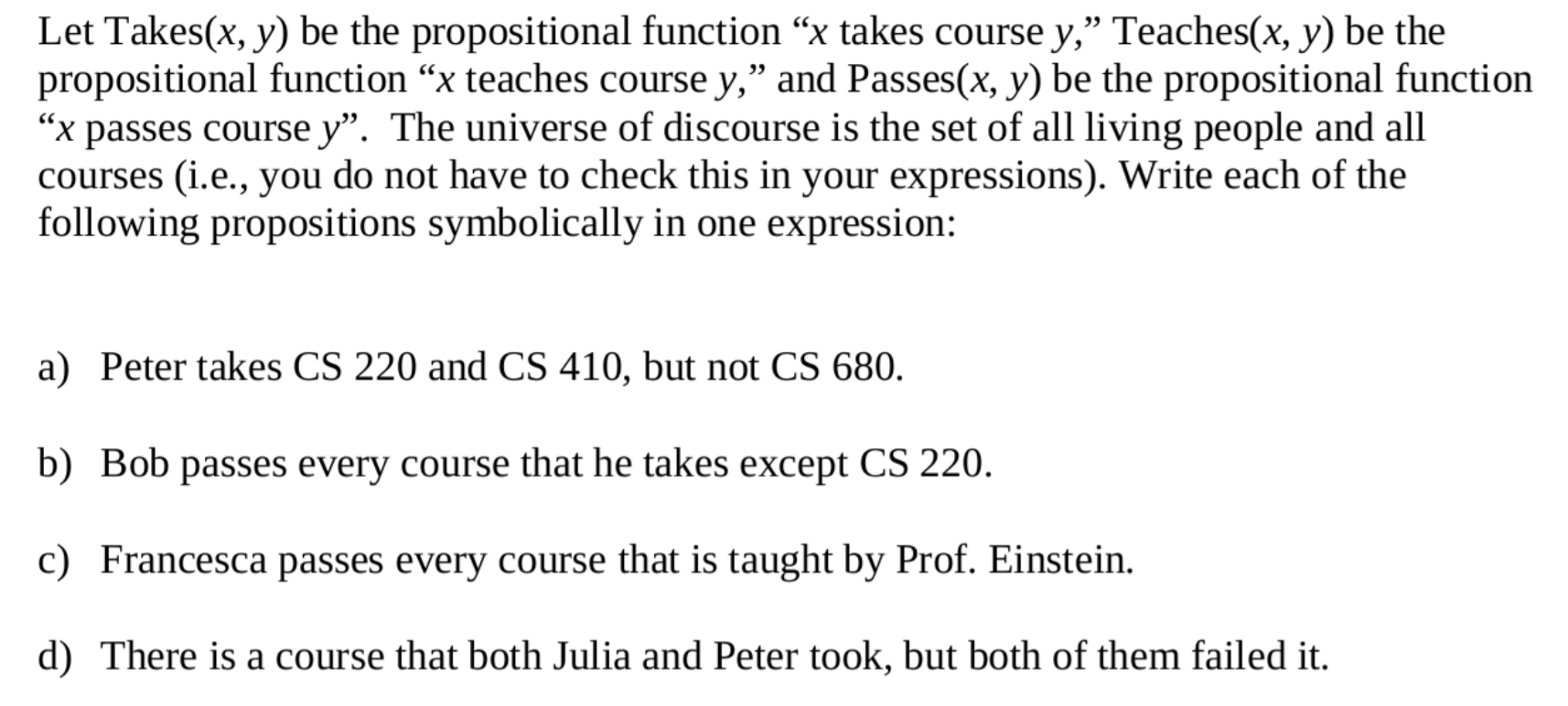 Solved Let Takes(x, y) be the propositional function “x | Chegg.com