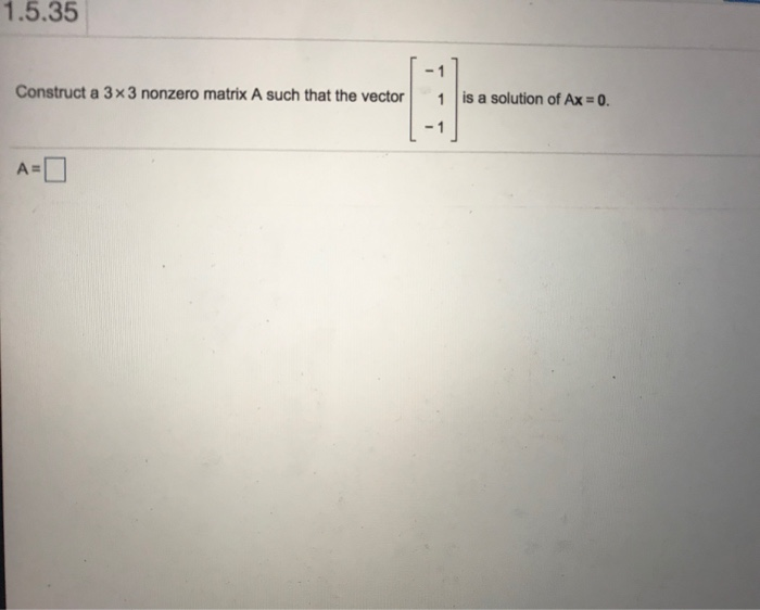 Solved Construct a 3 x 3 nonzero matrix A such that the | Chegg.com