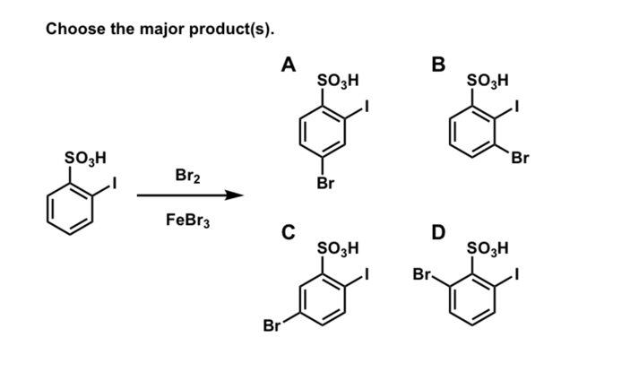 Solved Choose the major product(s). A B SO3H SO3H SO3H Br | Chegg.com