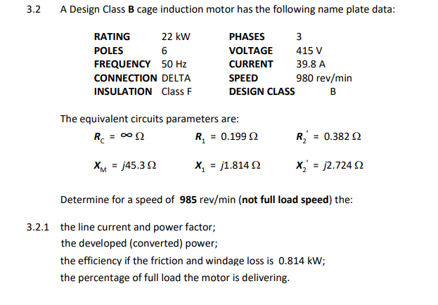 Solved 3.2 A Design Class B cage induction motor has the | Chegg.com