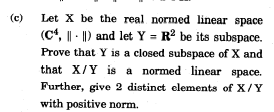 Solved (c) Let X be the real normed linear space (C4, 11. 1) | Chegg.com