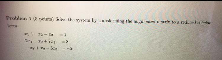 Solved Problem 1 (5 points) Solve the system by transforming | Chegg.com