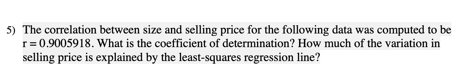 Solved The correlation between size and selling price for | Chegg.com