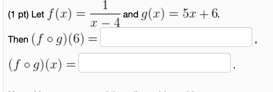 Solved 1 (1 pt) Let f(x) and g(x) = 5x + 6. 3-4 Then | Chegg.com Solved 1 (1 pt) Let f(x) and g(x) = 5x + 6. 3-4 Then | Chegg.com