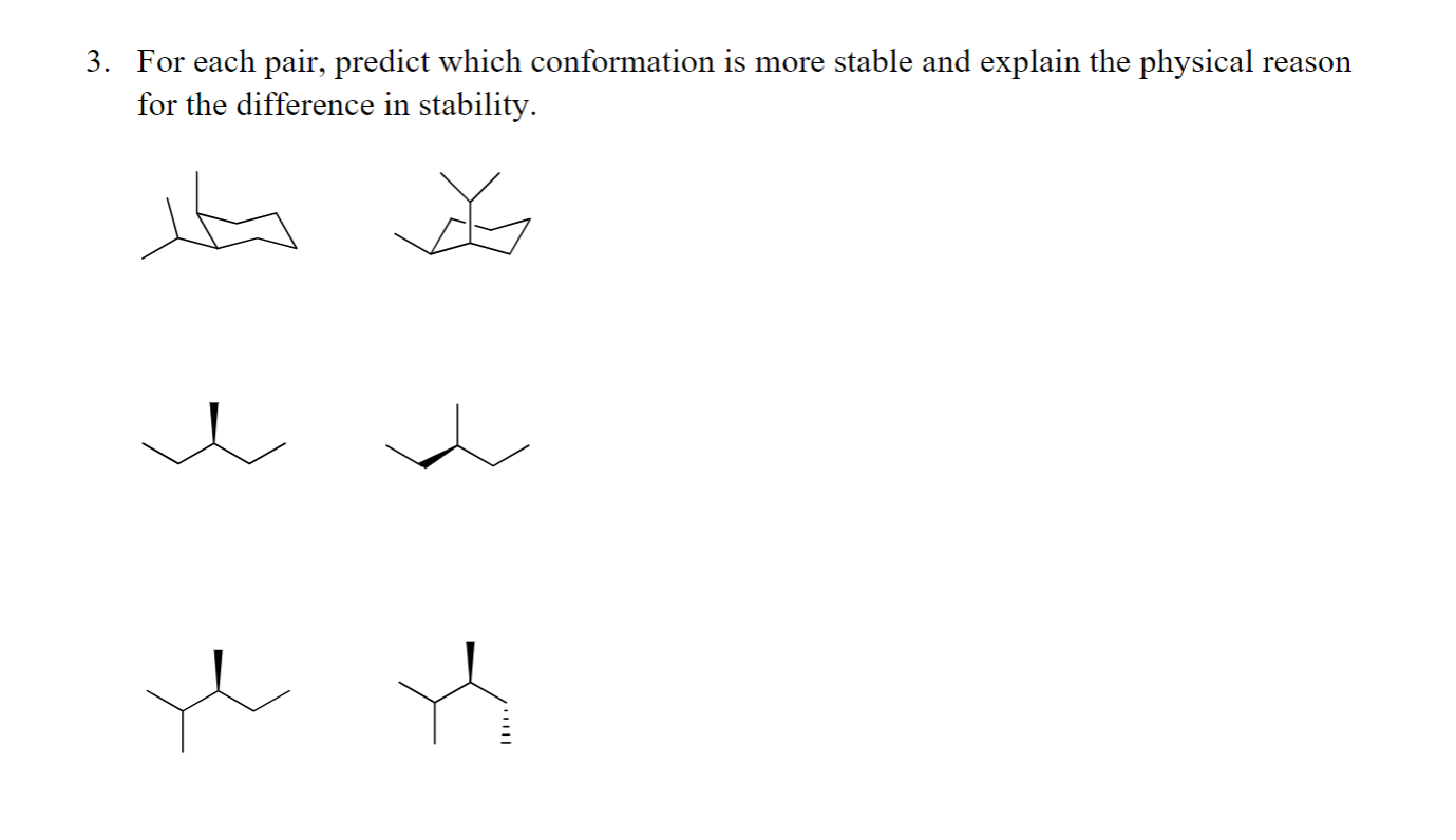 Solved 3. For each pair, predict which conformation is more | Chegg.com