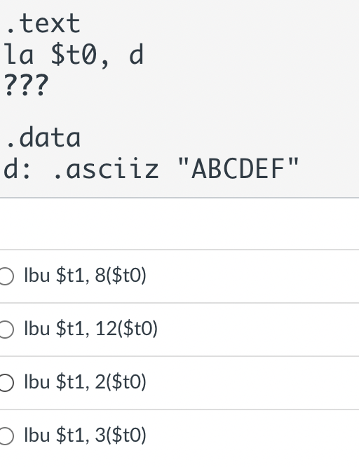 Solved .text la $t0, d ??? .data d: .asciiz "ABCDEF" Ibu | Chegg.com