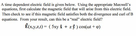 Solved A time dependent electric field is given below. Using | Chegg.com