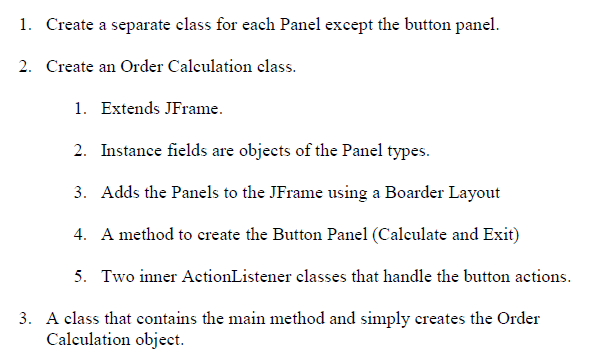 1. Create a separate class for each Panel except the | Chegg.com