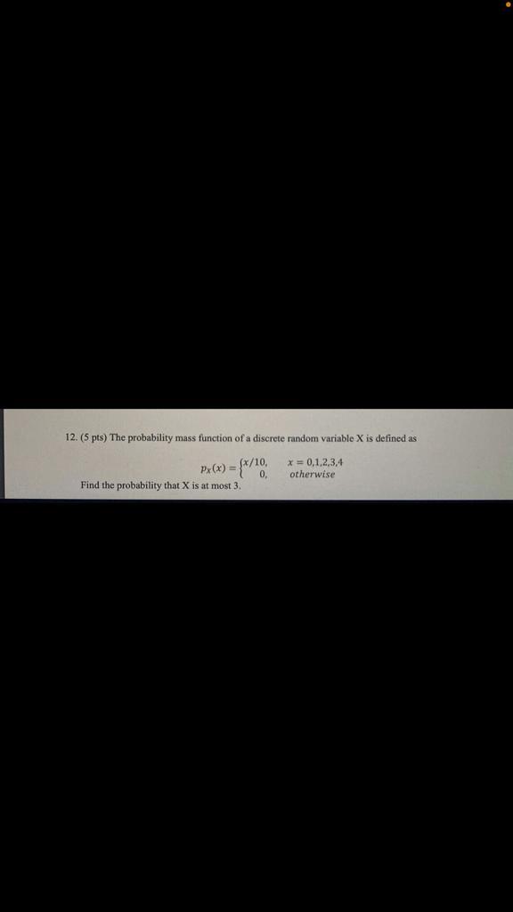Solved 12. (5 pts) The probability mass function of a | Chegg.com