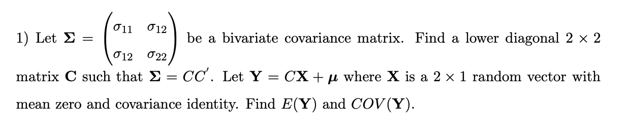 Solved 1) Let Σ=(σ11σ12σ12σ22) be a bivariate covariance | Chegg.com
