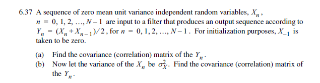 Solved 6.37 A sequence of zero mean unit variance | Chegg.com