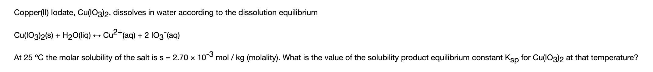 Solved Copper(II) lodate, Cu(IO3)2, dissolves in water | Chegg.com