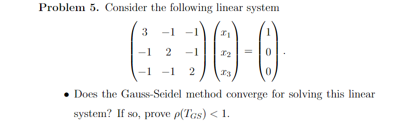 Solved Problem 5. Consider the following linear system 3 -1 | Chegg.com