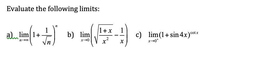 Solved Evaluate the following limits: a) limn→∞(1+n1)n b) | Chegg.com