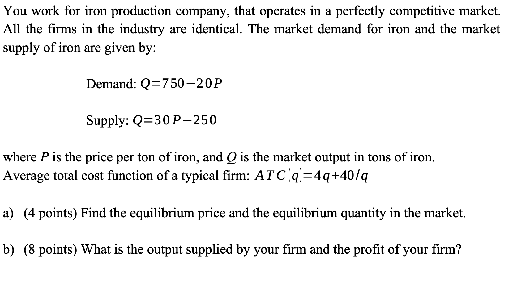 Solved You work for iron production company, that operates | Chegg.com