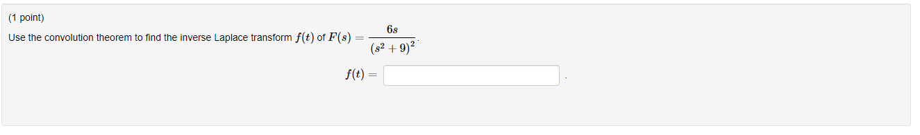 Solved (1 point) Use the convolution theorem to find the | Chegg.com