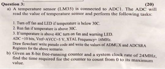 Solved Question 3: (20) a) A temperature sensor (LM35) is | Chegg.com