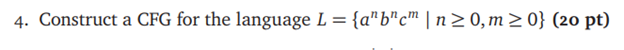 Solved Construct a CFG for the language L = {an bn cm | n ≥ | Chegg.com