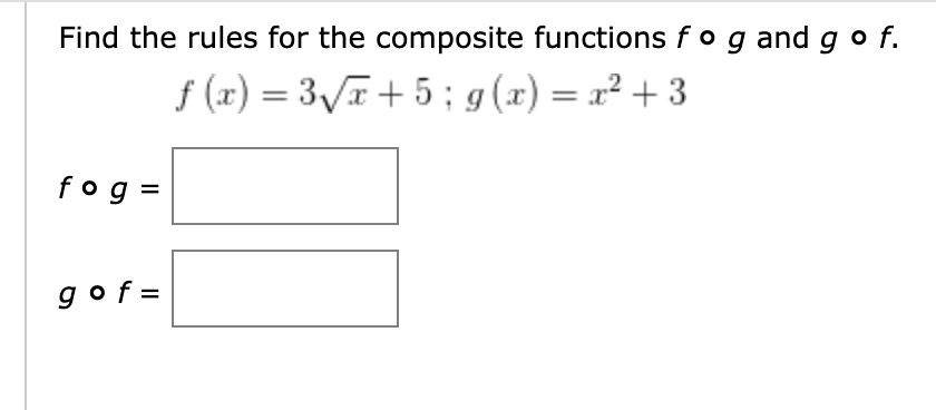 Solved Find the rules for the composite functions fog and go | Chegg.com