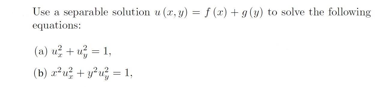 Solved Use a separable solution u(x,y)=f(x)+g(y) to solve | Chegg.com