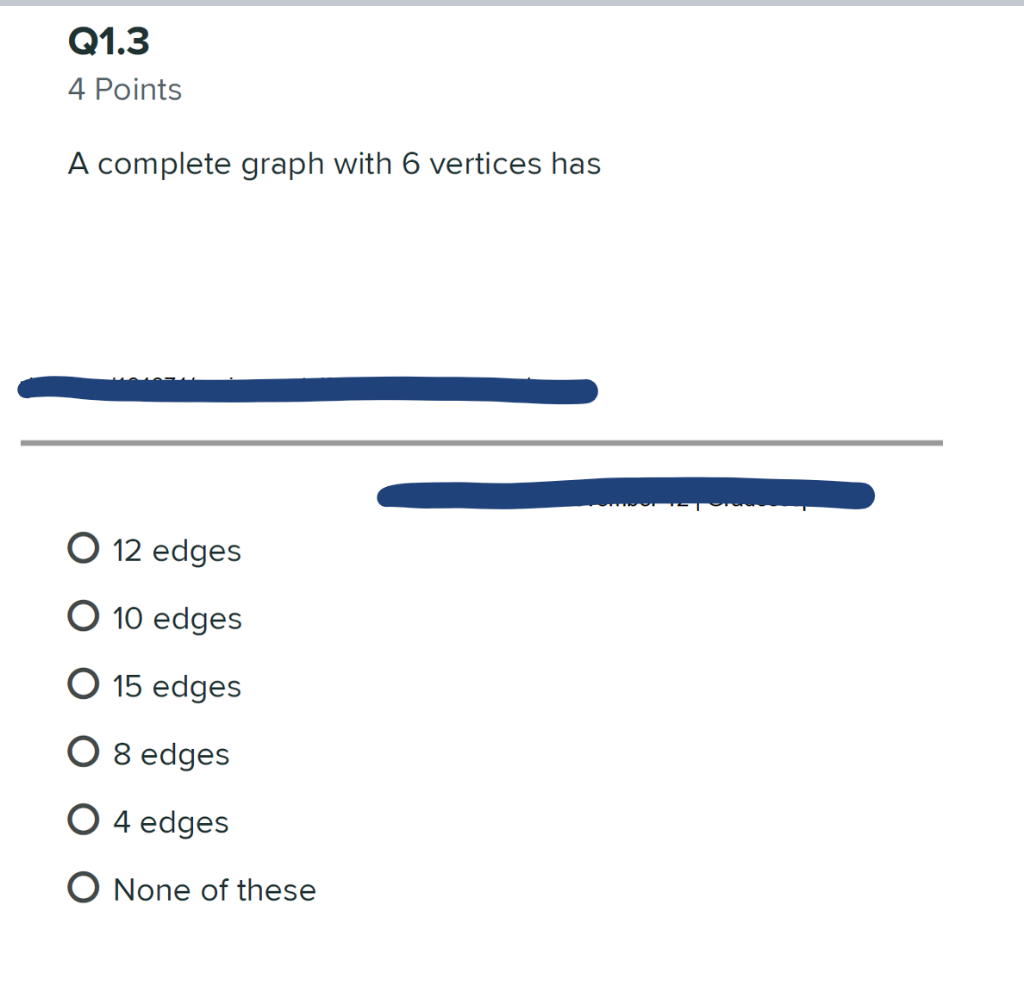Solved Q1.3 4 Points A complete graph with 6 vertices has O | Chegg.com