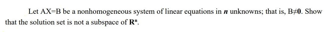 Solved Let AX=B be a nonhomogeneous system of linear | Chegg.com