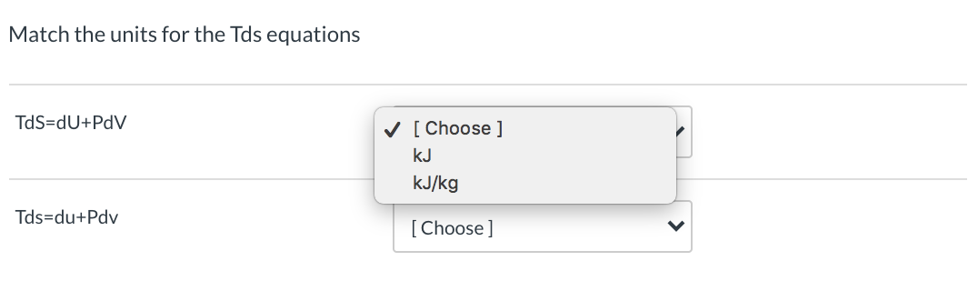 Solved Match the units for the Tds equations TdS=dU+PdV | Chegg.com