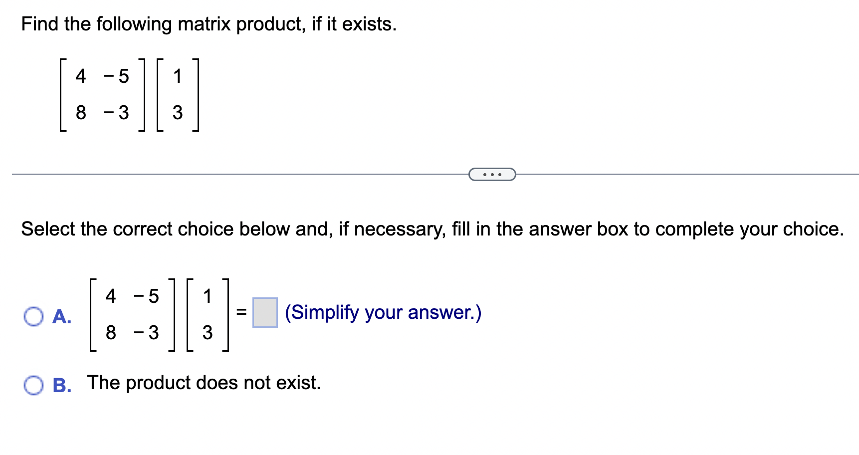 Solved Find the following matrix product, if it exists. | Chegg.com