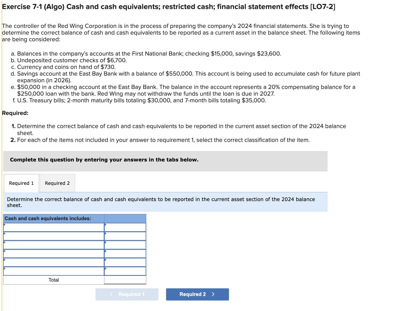 Solved Exercise 7-1 (Algo) Cash and cash equivalents; | Chegg.com Solved Exercise 7-1 (Algo) Cash and cash equivalents; | Chegg.com