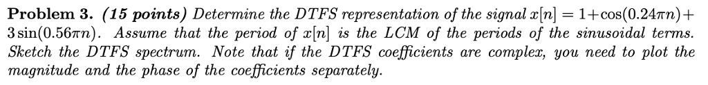 Solved Problem 3. (15 points) Determine the DTFS | Chegg.com