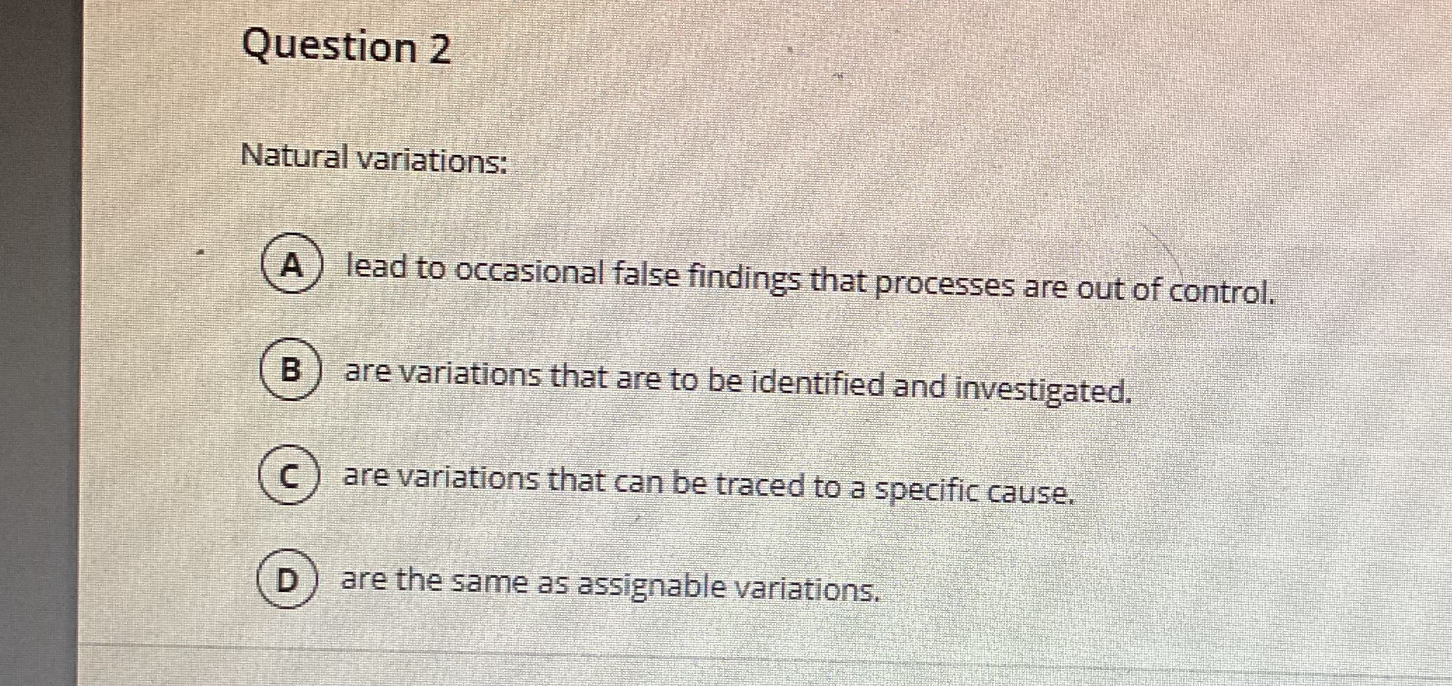 Solved Question 2Natural variations:lead to occasional false | Chegg.com