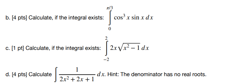 Solved b. [4 pts] Calculate, if the integral exists: | Chegg.com