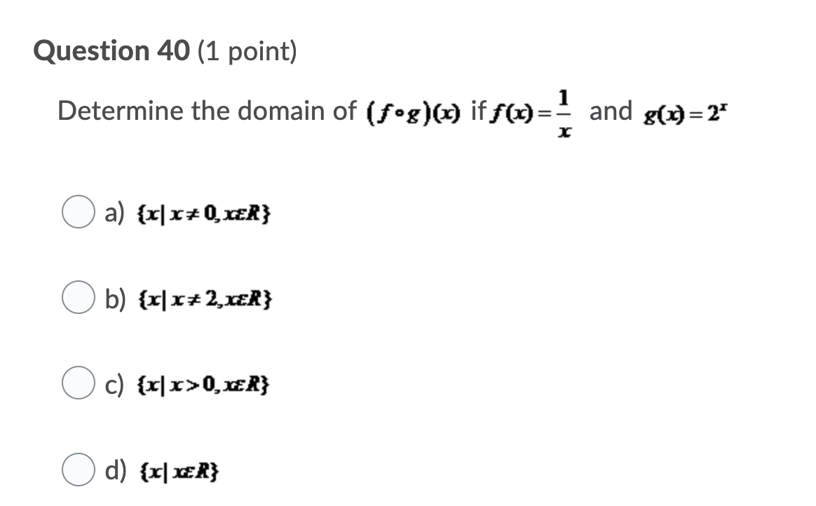 Solved Question 40 (1 point) Determine the domain of (fog)() | Chegg.com