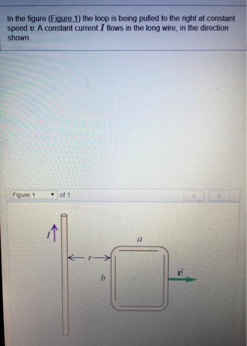 Solved In the figure (Figure 1) the loop is being pulled to | Chegg.com