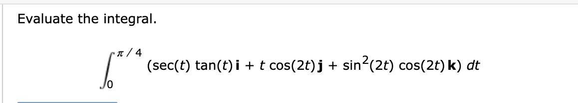 Solved Evaluate the integral. | Chegg.com