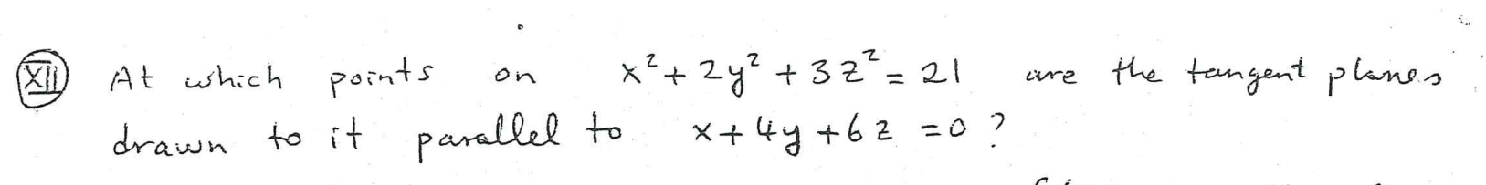 Solved (Xii) ﻿At which points on x2+2y2+3z2=21 ﻿are the | Chegg.com