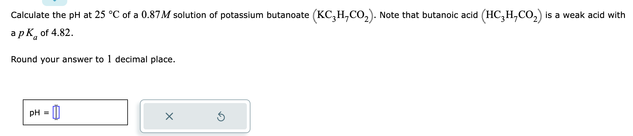 Solved Calculate the pH at 25∘C of a 0.87M solution of | Chegg.com