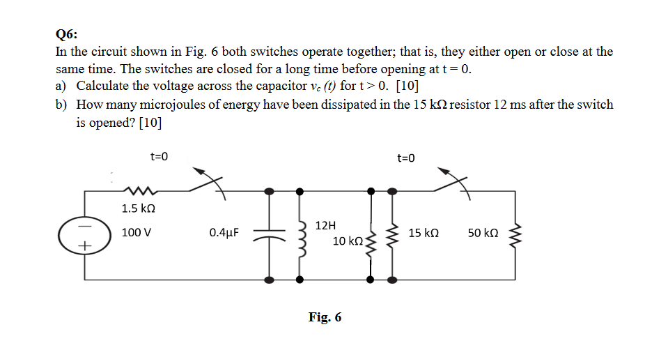 Solved Q6: In the circuit shown in Fig. 6 both switches | Chegg.com
