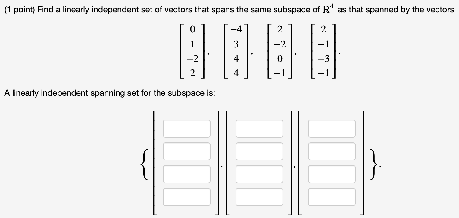 Solved Find a linearly independent set of vectors that spans | Chegg.com