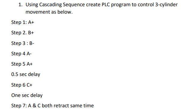 Solved 1. Using Cascading Sequence create PLC program to | Chegg.com