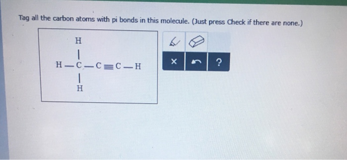 Solved Tag all the carbon atoms with pi bonds in this | Chegg.com