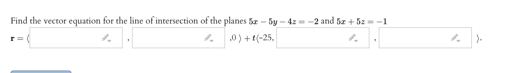 Solved Find the vector equation for the line of intersection | Chegg.com