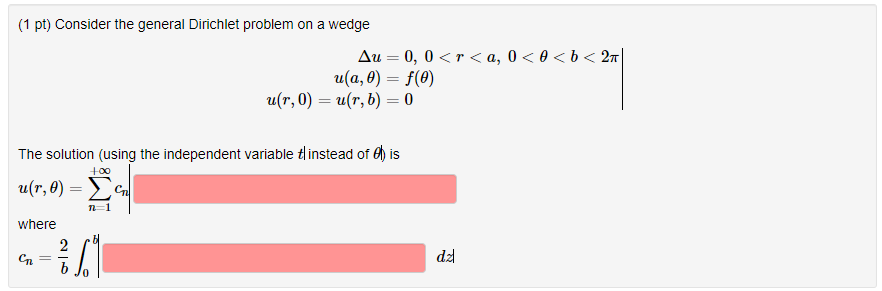 Solved (1 pt) Consider the general Dirichlet problem on a | Chegg.com Solved (1 pt) Consider the general Dirichlet problem on a | Chegg.com