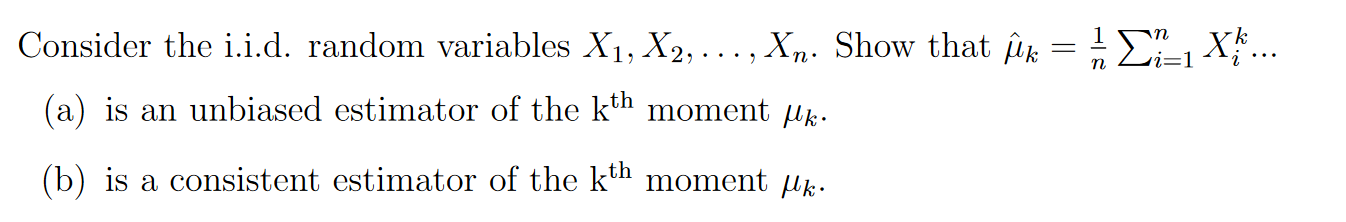 Solved Consider the i.i.d. random variables X1,X2,…,Xn. Show | Chegg.com