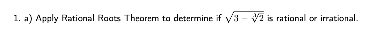 Solved 1. a) Apply Rational Roots Theorem to determine if | Chegg.com