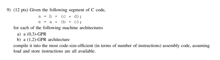 Solved 9) (12 pts) Given the following segment of C code, a | Chegg.com