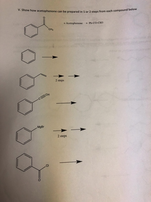 Solved V. Show how acetophenone can be prepared in 1 or 2 | Chegg.com